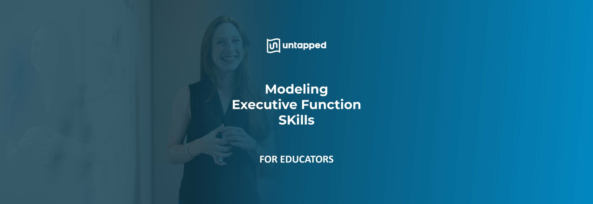 Modeling Executive Function Skills - Untapped Learning Modeling Executive Function Skills - Untapped Learning