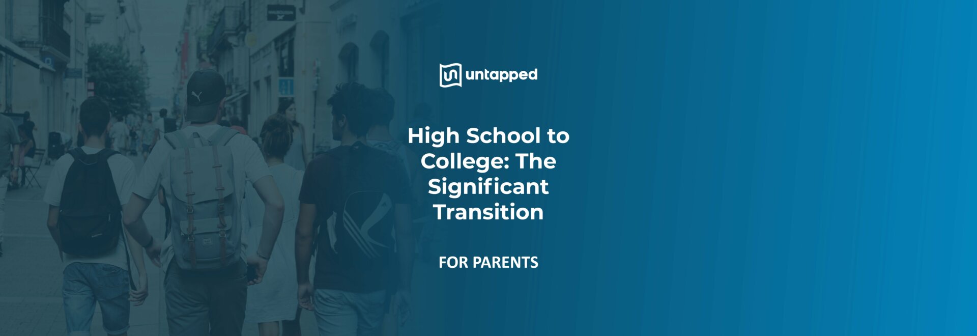 High School to College: The Most Significant Transition Our Kids Will ...