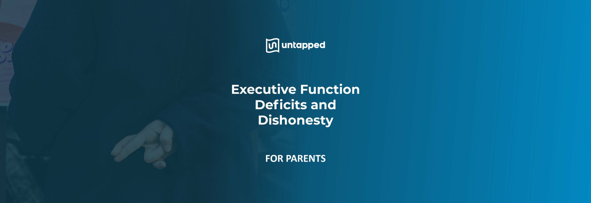 Executive Function Deficits and Dishonesty - Untapped Learning