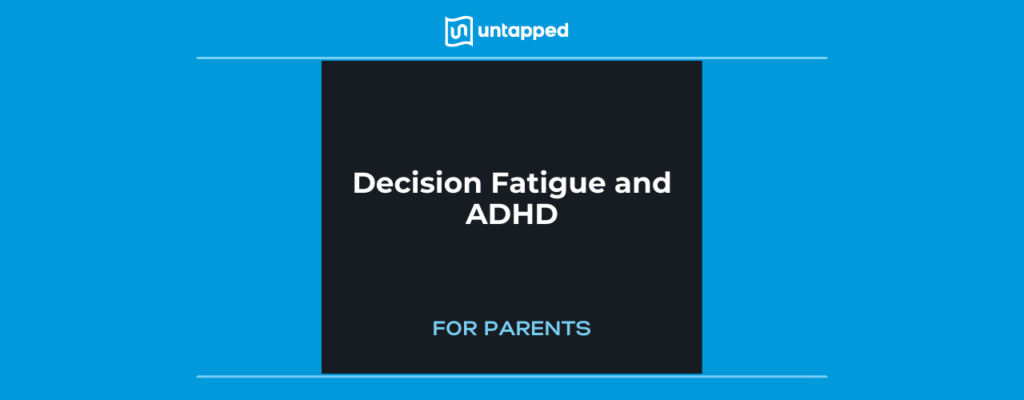 Decision Fatigue and ADHD - Untapped Learning
