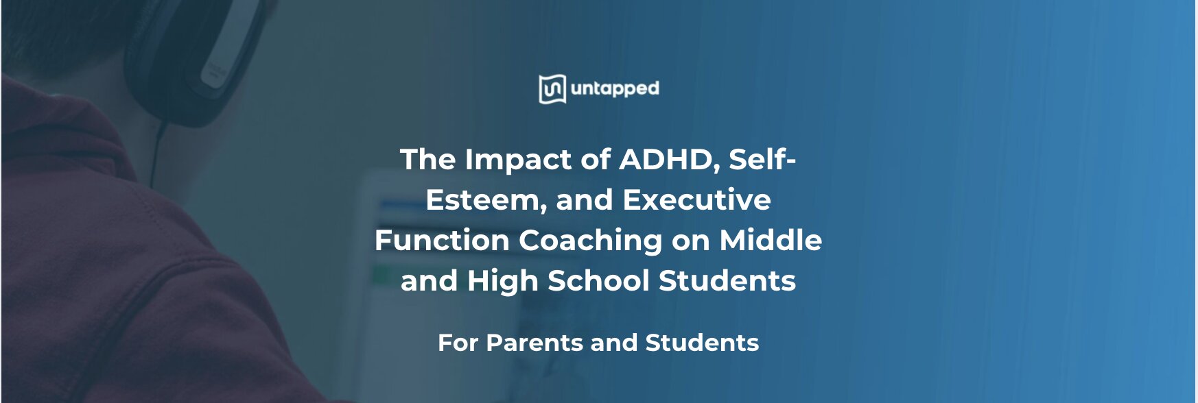 The Impact of ADHD, Self-Esteem, and Executive Function Coaching on ...