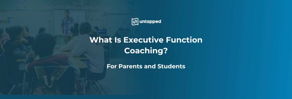 Untapped Learning - Executive Function Coaching & Mentoring