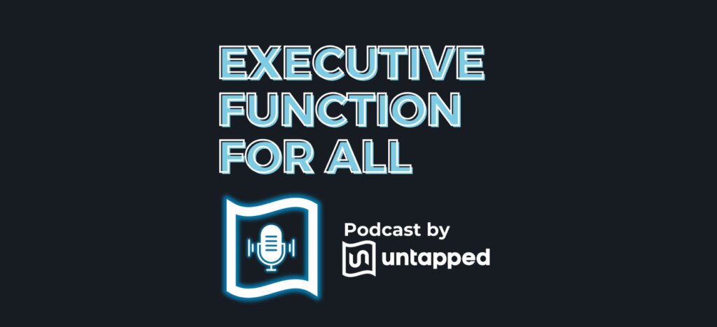 Untapped Learning - Executive Function Coaching & Mentoring